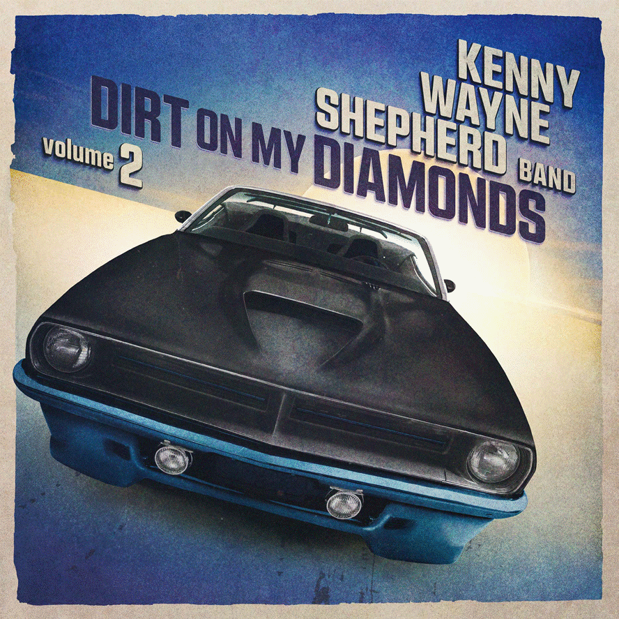 DIRT ON MY DIAMONDS VOL 2 – KENNY WAYNE SHEPHERD GEAR